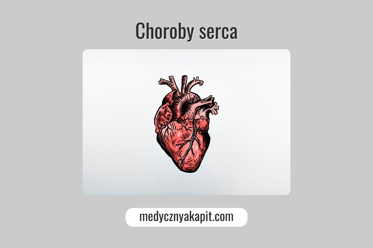 Najczęstsze choroby serca – Medyczny Akapit
